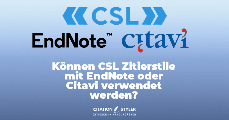 Can CSL citation styles be used with EndNote or Citavi? - Citation Styler